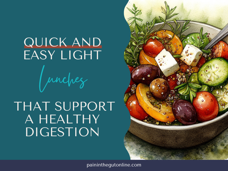Quick and Easy Light Lunches That Support A Healthy Digestion - Pain In ...